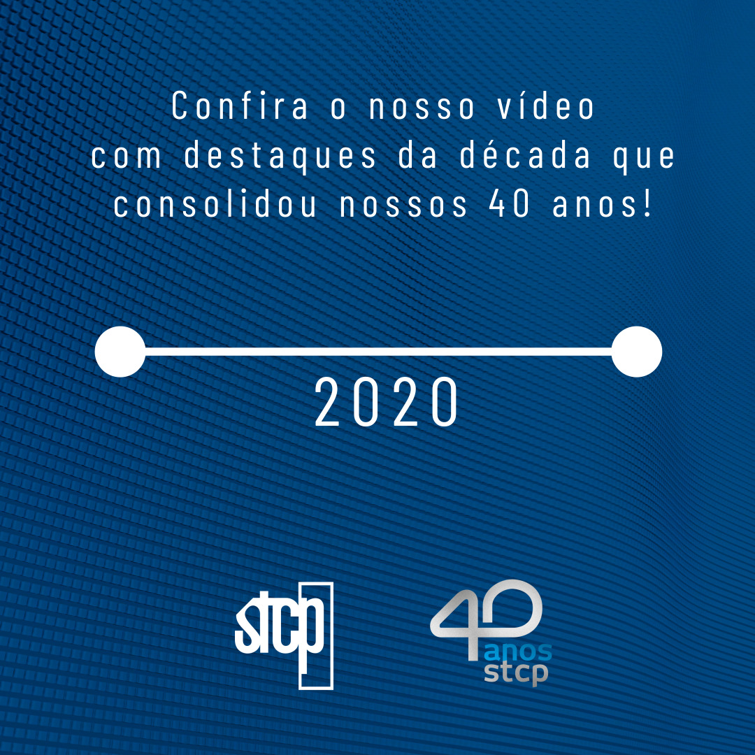 40 ANOS STCP | ANOS 2020 - STCP